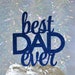 Glitter Best Dad Ever Cake Topper, Father's Day, Dad Birthday, Father ...