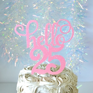 Glitter Hello 25, Twenty Five Topper, 25th Birthday, 25 Birthday Pick ...