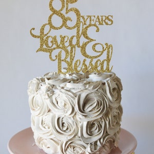 Glitter 85 Years Loved Blessed 85 Years Young Topper. Eighty Five Cake ...