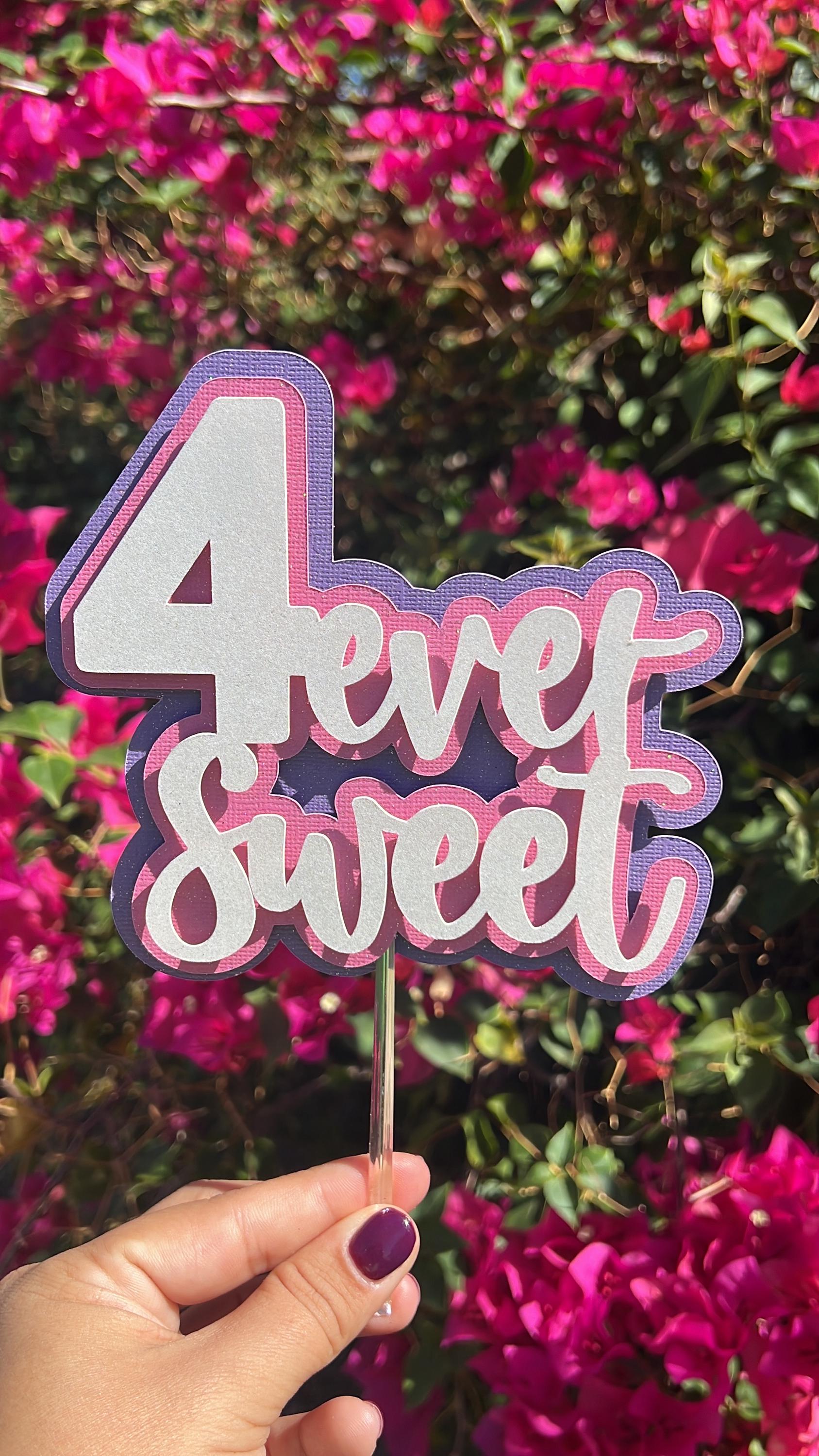 4 Ever Sweet Cake Topper, 4th Birthday, Glitter Four, 4th Anniversary ...