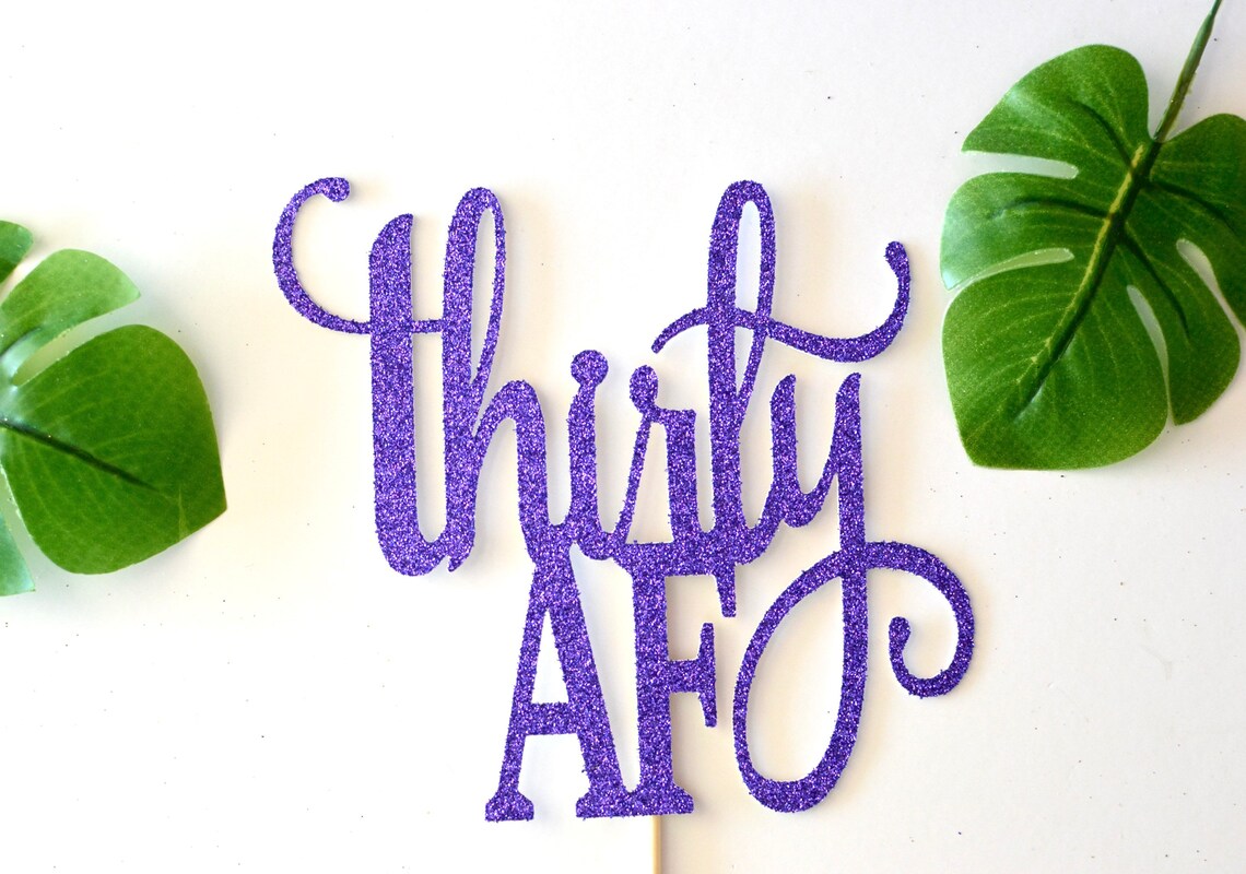 Glitter Thirty AF Cake Topper Dirty Thirty 30 Cake Topper - Etsy