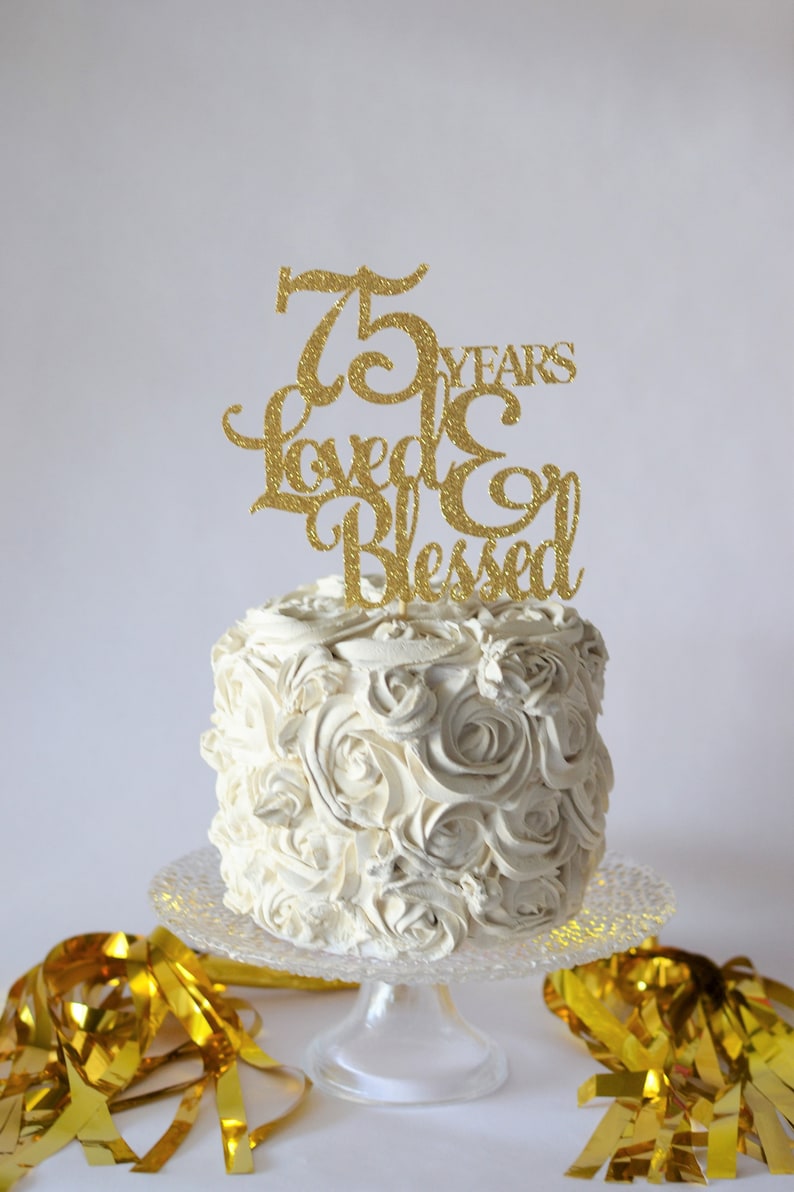 Glitter 75 Years Loved and Blessed Cake Topper. Seventy Five | Etsy