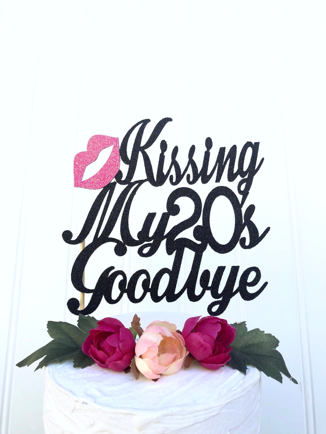 Glitter Kissing My 20s Goodbye, *this is for a 30th Birthday*30 Cake ...