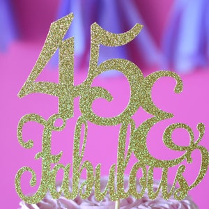 Glitter 45 & Fabulous Topper, 45 Cake Topper, Big 45, 45th Birthday, 45 ...