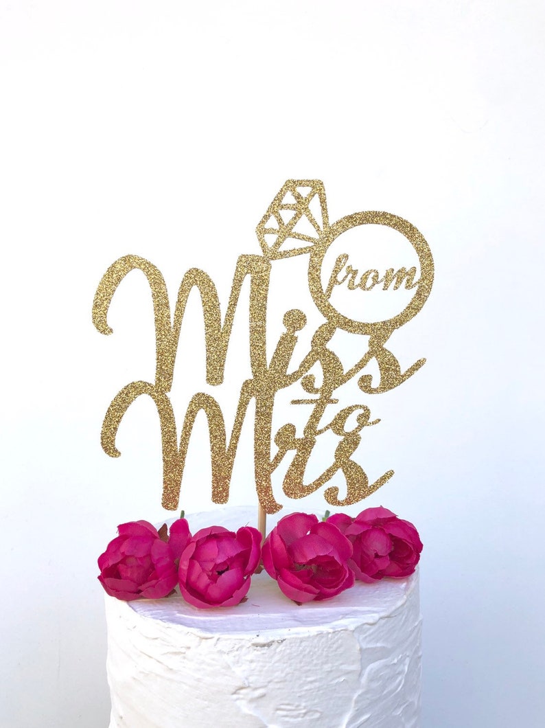 From Miss To Mrs Cake Topper Bridal Shower Cake Engagement Etsy