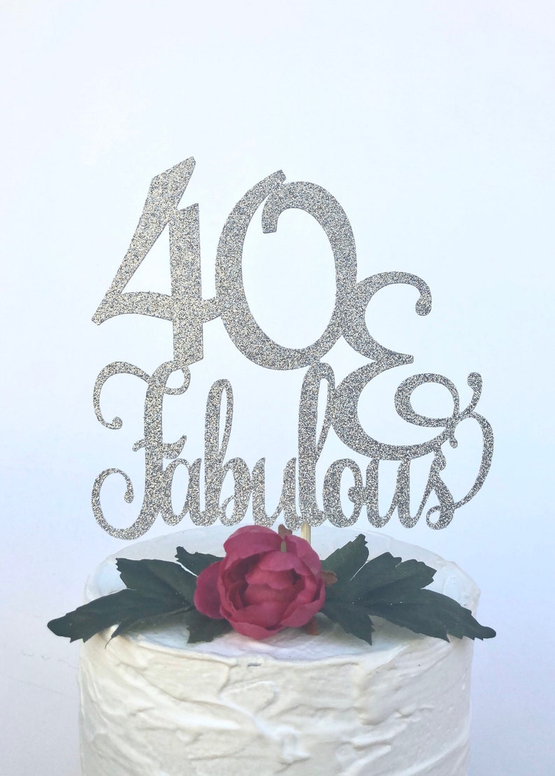 Glitter 40 & Fabulous Topper 40 Cake Topper Big 40 40th | Etsy