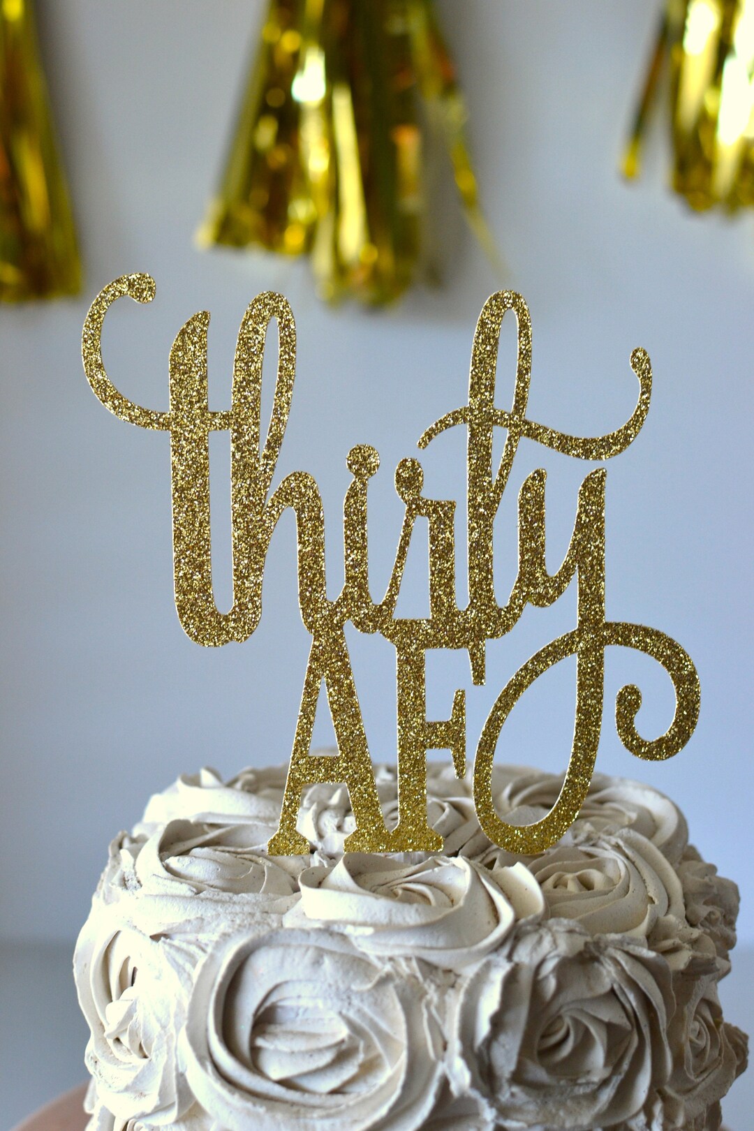Glitter Thirty AF Cake Topper, Dirty Thirty, 30 Cake Topper, 30th ...