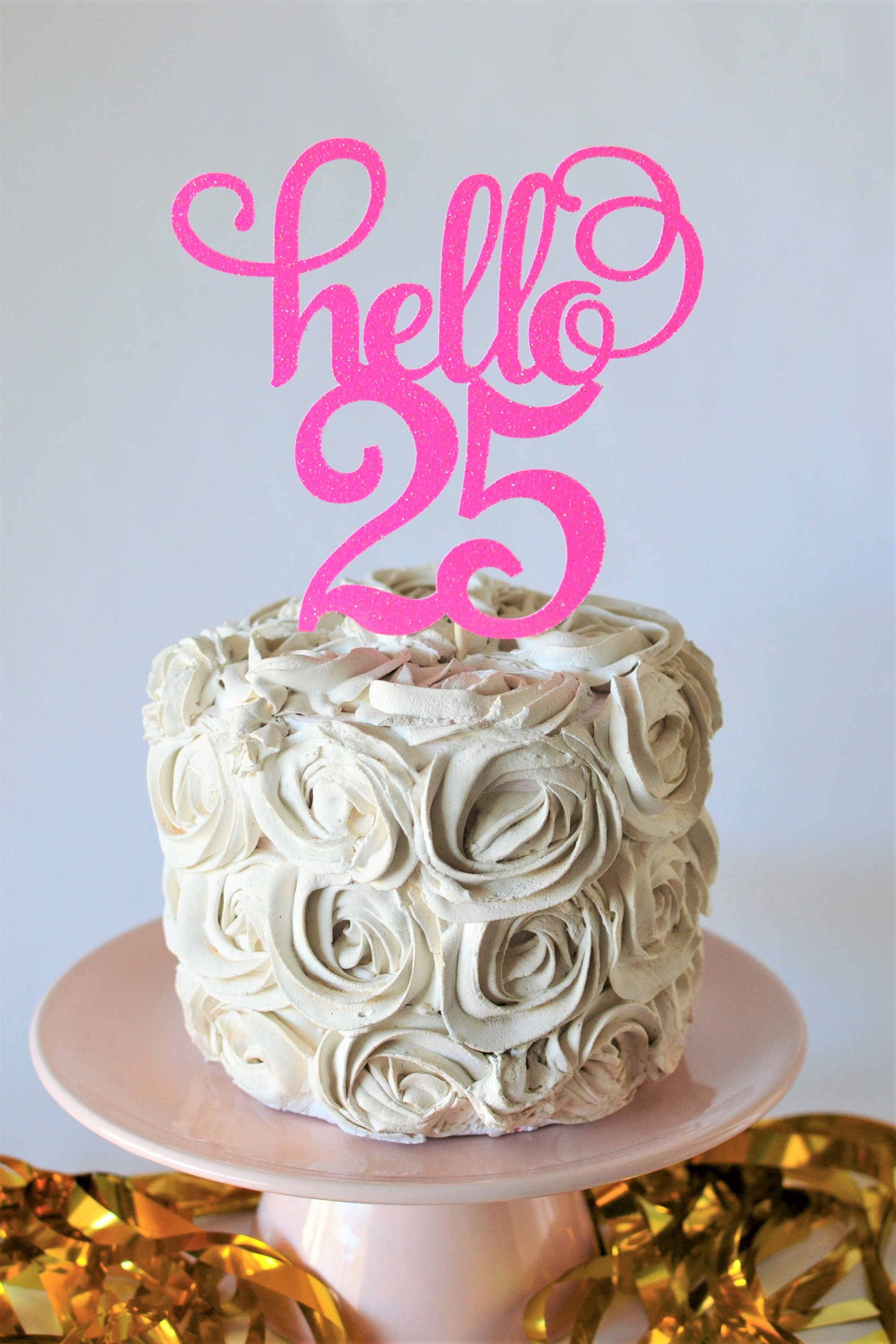 Glitter Hello 25 Twenty Five Topper 25th Birthday 25 Etsy