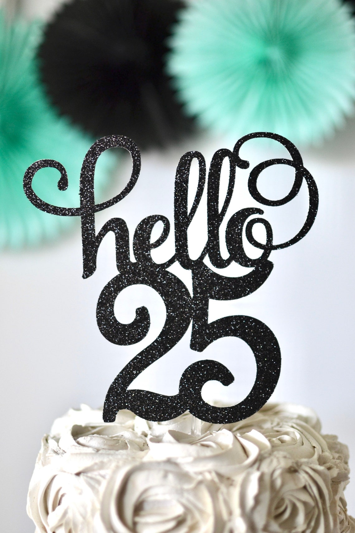 Glitter Hello 25 Twenty Five Topper 25th Birthday 25 | Etsy