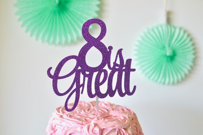 Glitter 8 is Great Cake Topper 8 Centerpiece. 8th Birthday. - Etsy