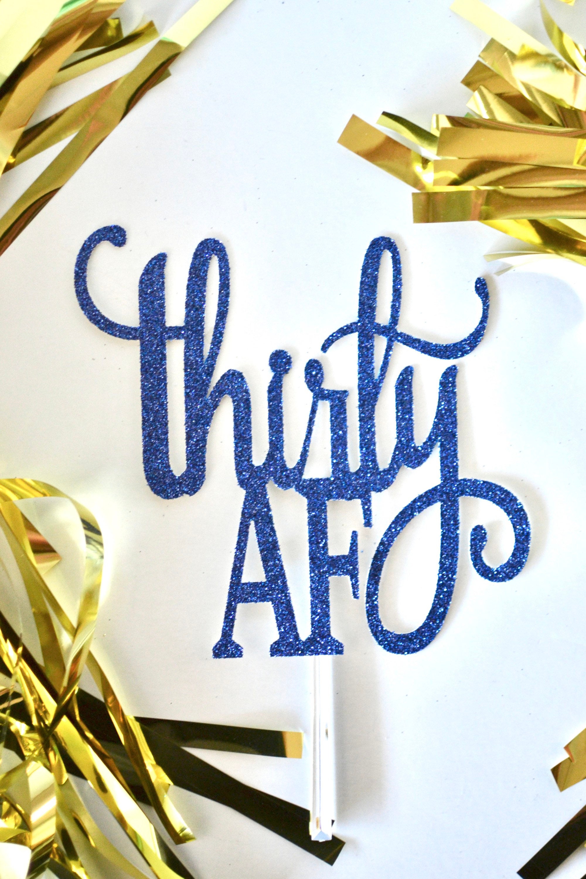 Glitter Thirty AF Cake Topper Dirty Thirty 30 Cake Topper - Etsy