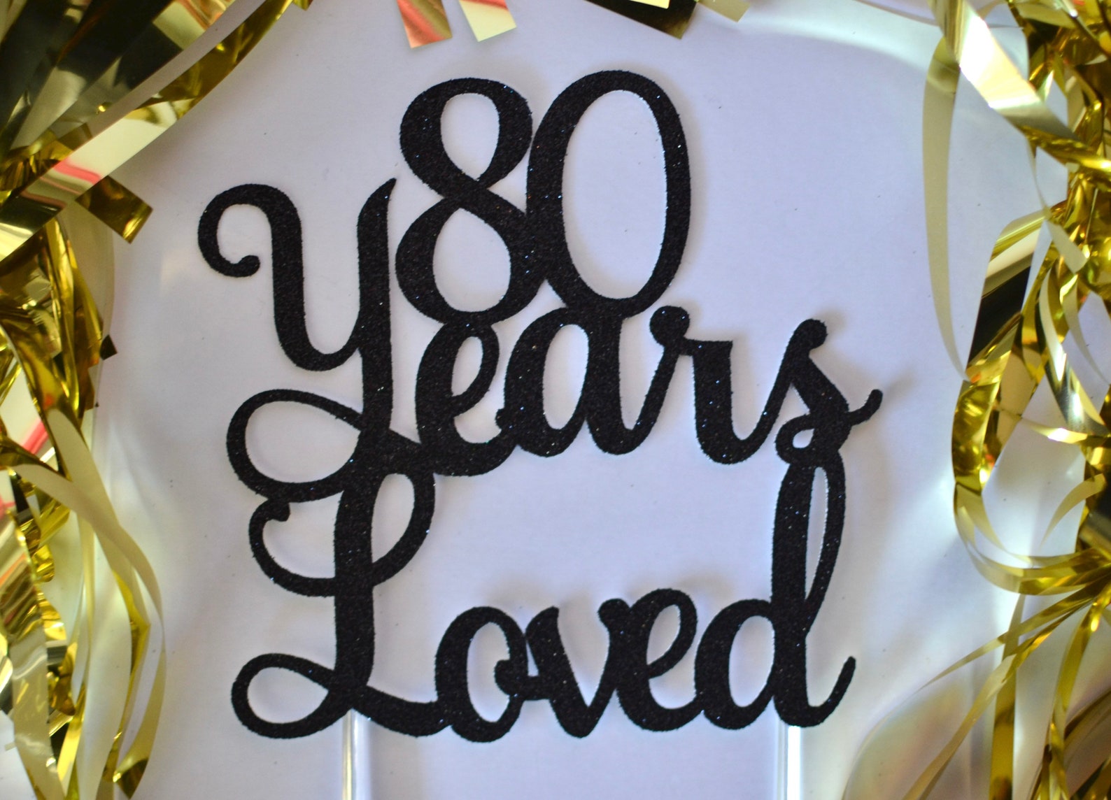 Glitter 80 Years Loved, Cake Topper. Eighty Cake Topper. 80th Birthday ...