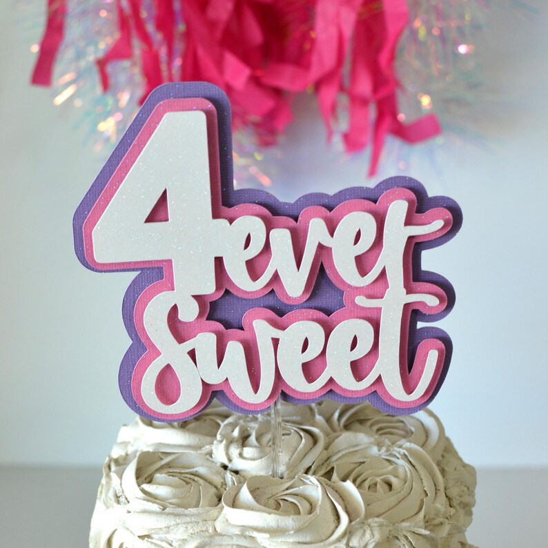 4 Ever Sweet Cake Topper, 4th Birthday, Glitter Four, 4th Anniversary ...