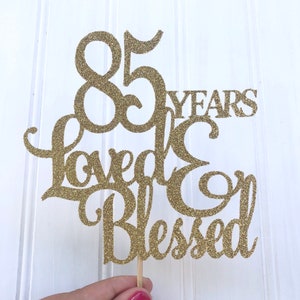 Glitter 85 Years Loved Blessed 85 Years Young Topper. Eighty Five Cake ...