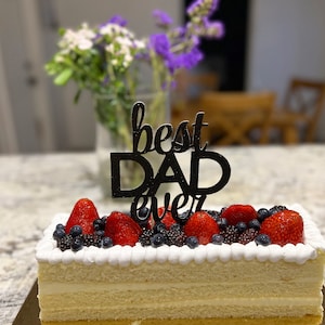 Glitter Best Dad Ever Cake Topper, Father's Day, Dad Birthday, Father ...