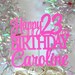 Glitter Happy 23rd Birthday Personalized Name Cake Topper, 23 Years Old ...
