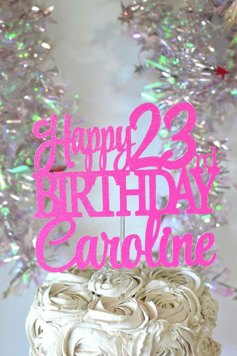 Glitter Happy 23rd Birthday Personalized Name Cake Topper, 23 Years Old ...