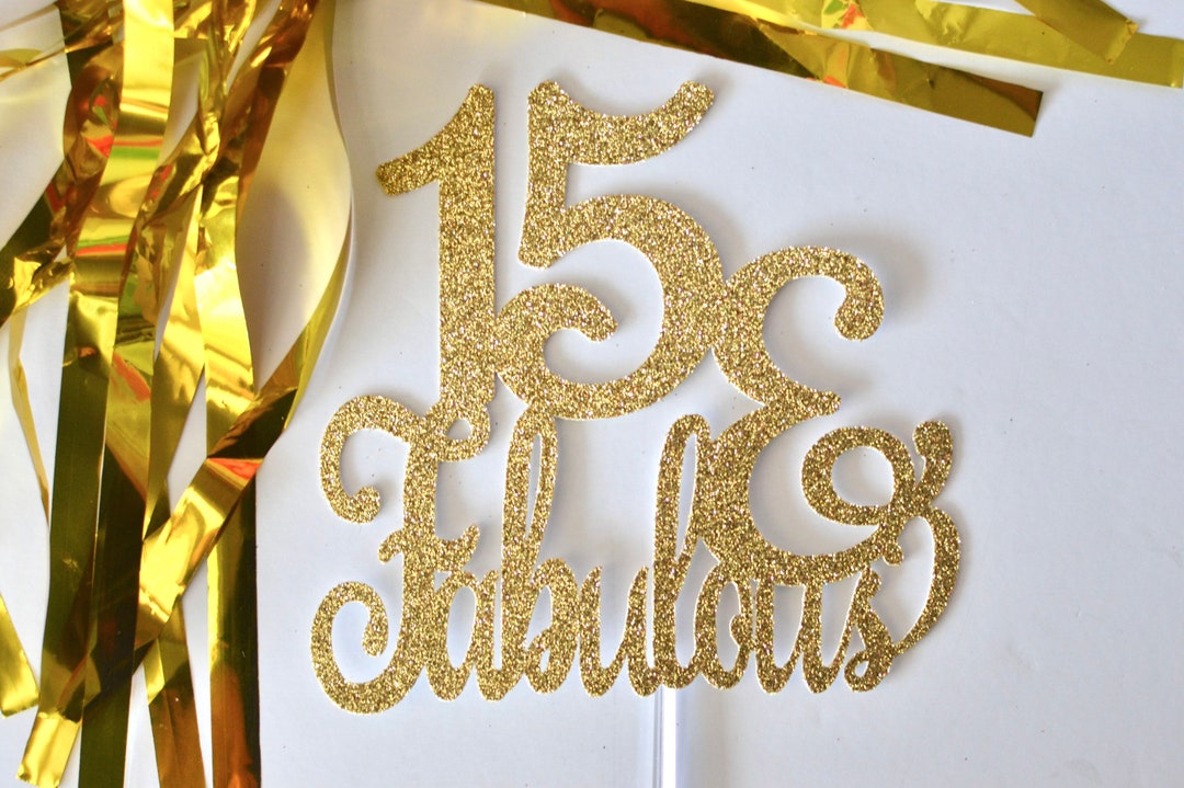 Glitter 15 and Fabulous Birthday Cake Topper, 15th Birthday, Teenage ...