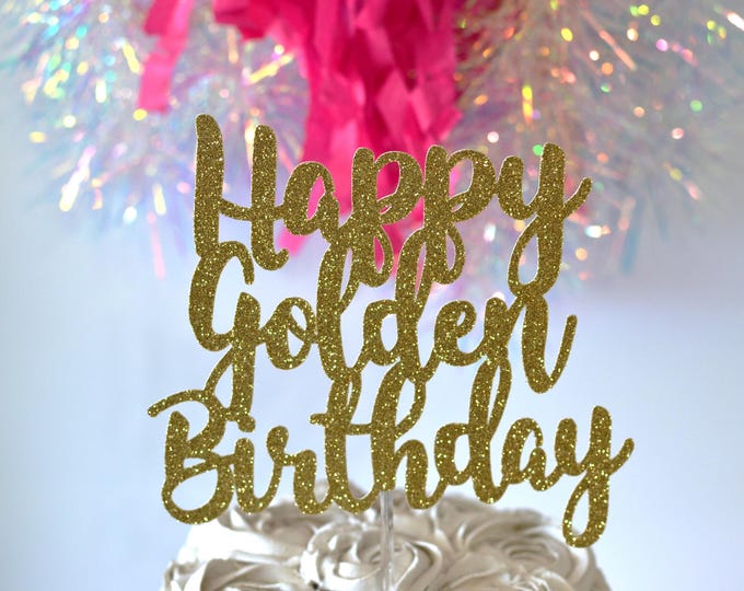 Golden Birthday Cake Topper, You're Golden, Happy Golden Birthday - Etsy
