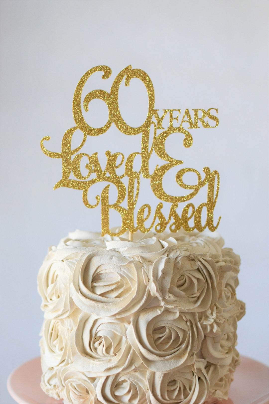 60 Years Loved Blessed, 60 & Fabulous Cake Topper, 60 Topper, 60th ...