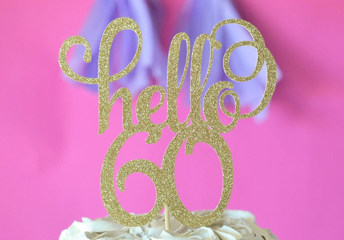 Glitter Hello 60 Cake Topper, 60th Birthday Cake, 60th Birthday Pick ...
