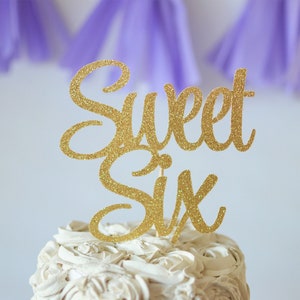 Glitter Sweet Six Cake Topper, Happy 6th Birthday, Six Topper, Gold 6 ...
