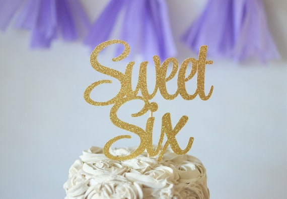Glitter Sweet Six Cake Topper Happy 6th Birthday Six Topper - Etsy