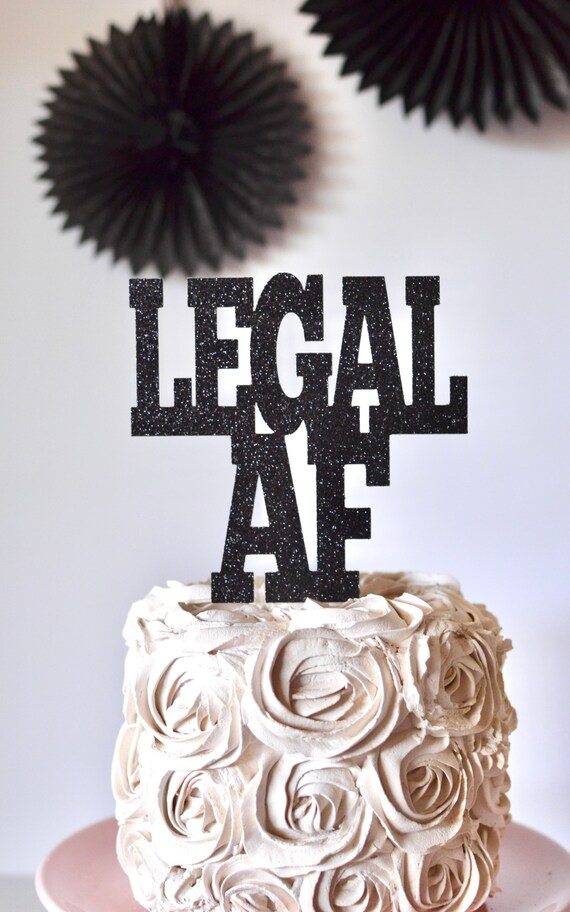 Glitter Legal AF Birthday Cake Topper Twenty One Gold 18 - Etsy