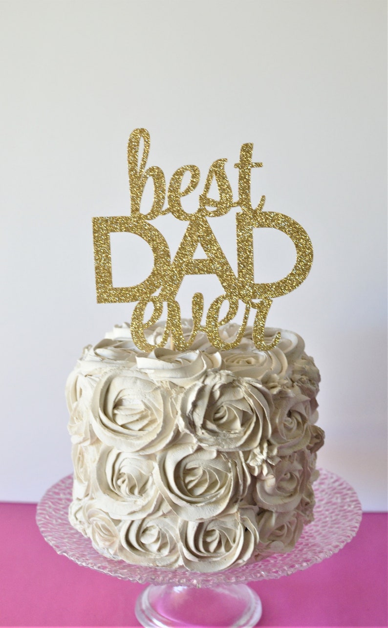 Glitter Best Dad Ever Cake Topper Father's Day Dad - Etsy