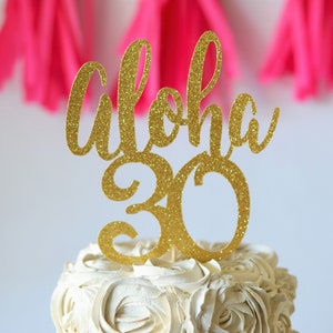 Glitter Aloha 30, Thirty Cake Topper, 30th Birthday, 30 and Flirty, 30 ...