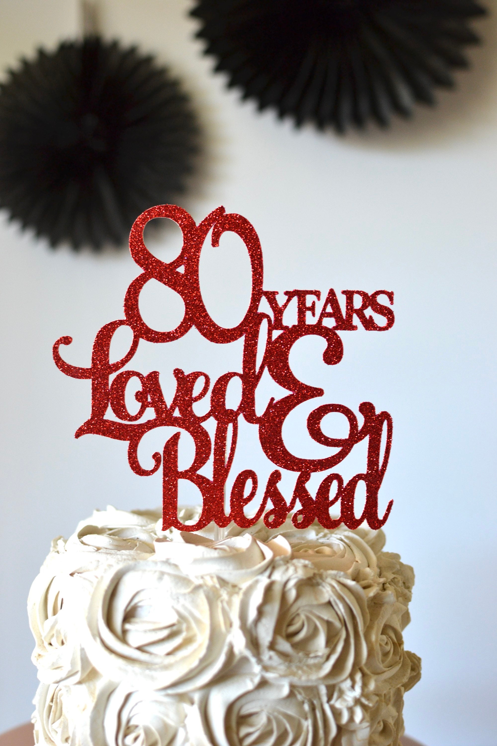 Glitter 80 Years Loved Cake Topper. Eighty Cake Topper. 80th - Etsy