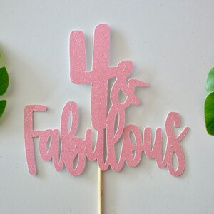 4 & Fabulous Cake Topper, 4th Birthday, Glitter Four, 4th Anniversary ...
