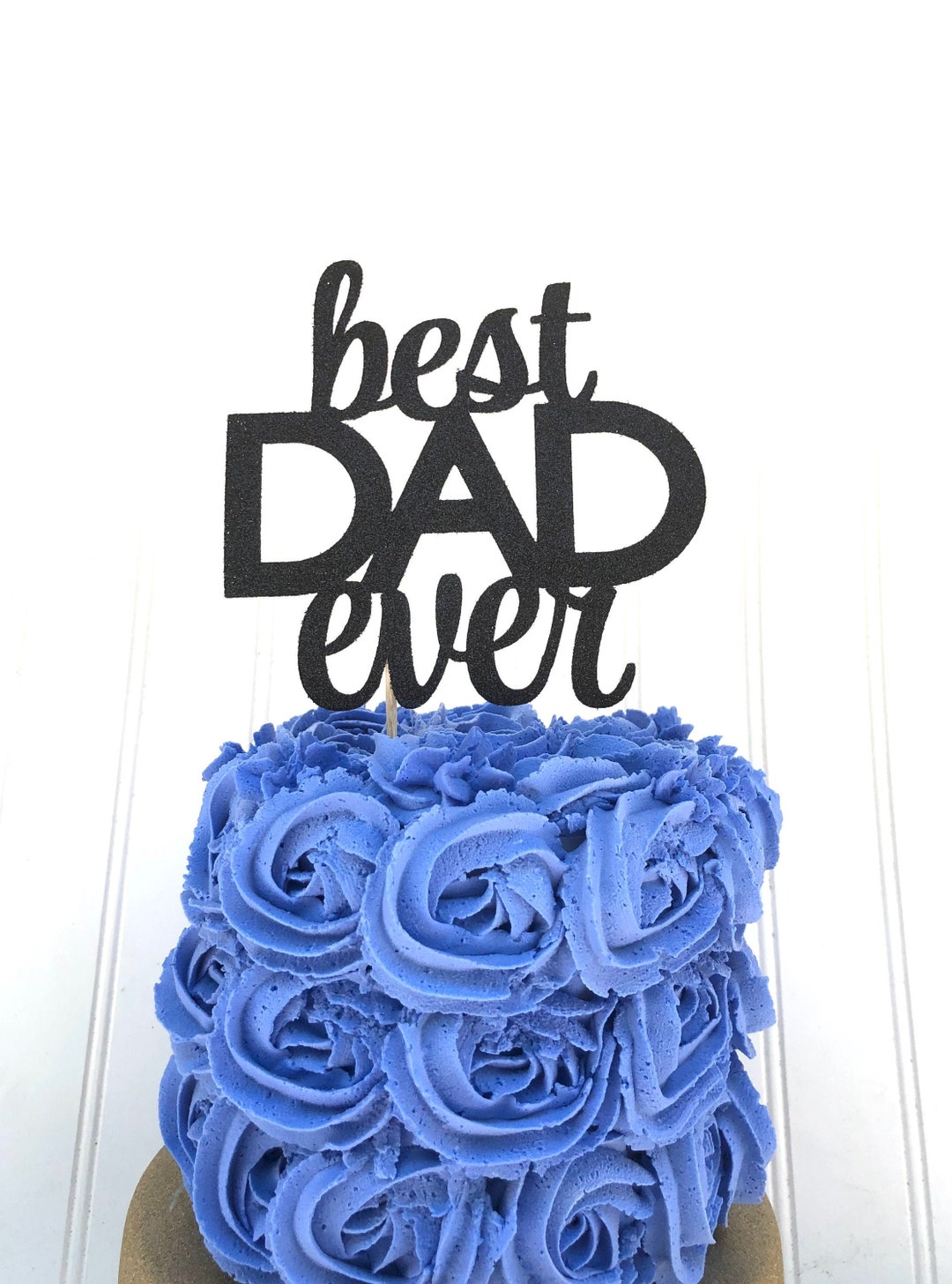 Glitter Best Dad Ever Cake Topper Father's Day Dad - Etsy