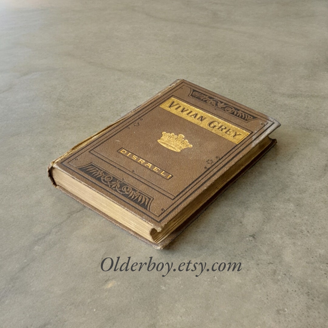 Vintage 1890 Vivian Grey Book by Disraeli, London Edition With Golden ...