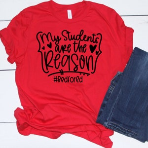 My Students Are the Reason Red for Ed Tee - Etsy