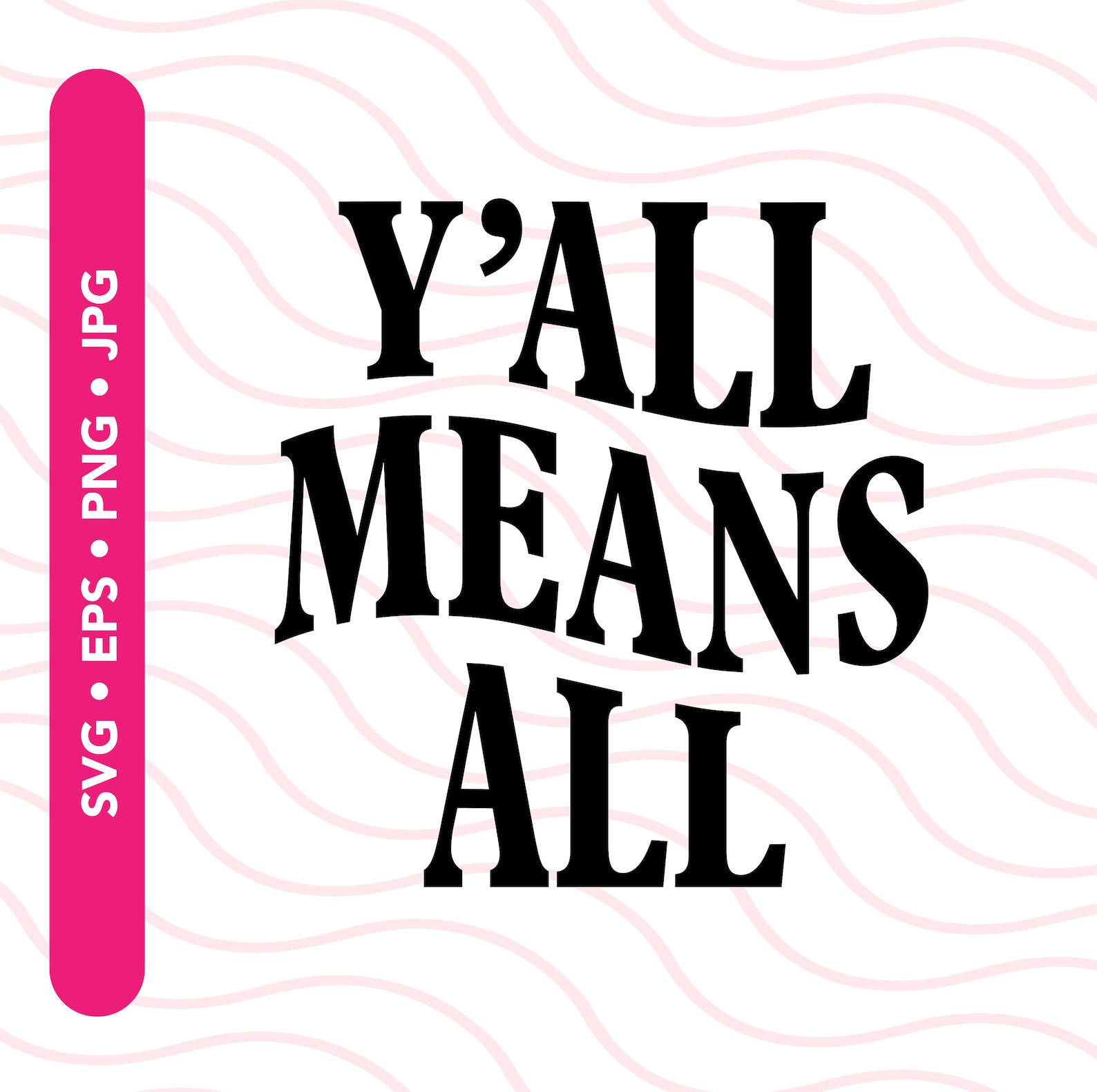 Y'all Means All Svg, Customizable Cricut SVG, Designs SVG, Svg Files ...