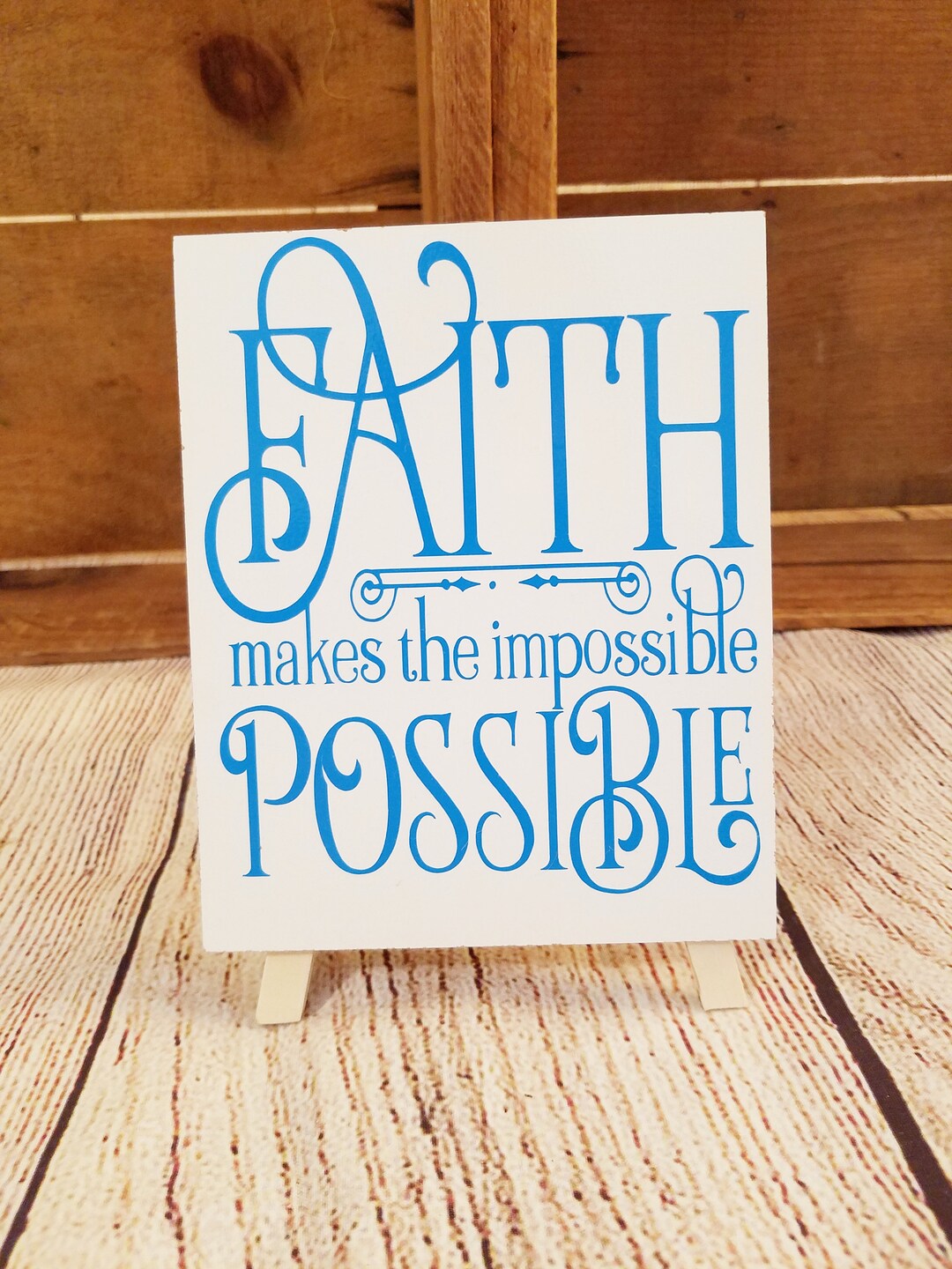 Faith Makes the Impossible Possible, Home Table Sign, Mantle Sign ...