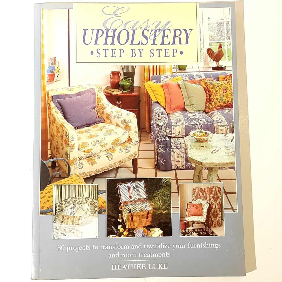Easy Upholstery Step by Step 50 Projects Heather Luke - Etsy