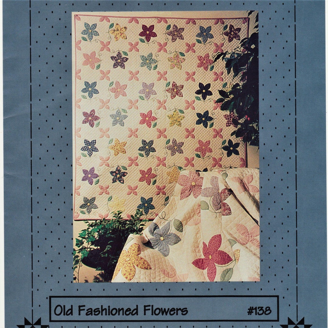 The Stitch Connection Pattern 138 Old Fashion Flowers Piecework Quilt ...