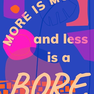 More is More and Less is a Bore Poster - Etsy