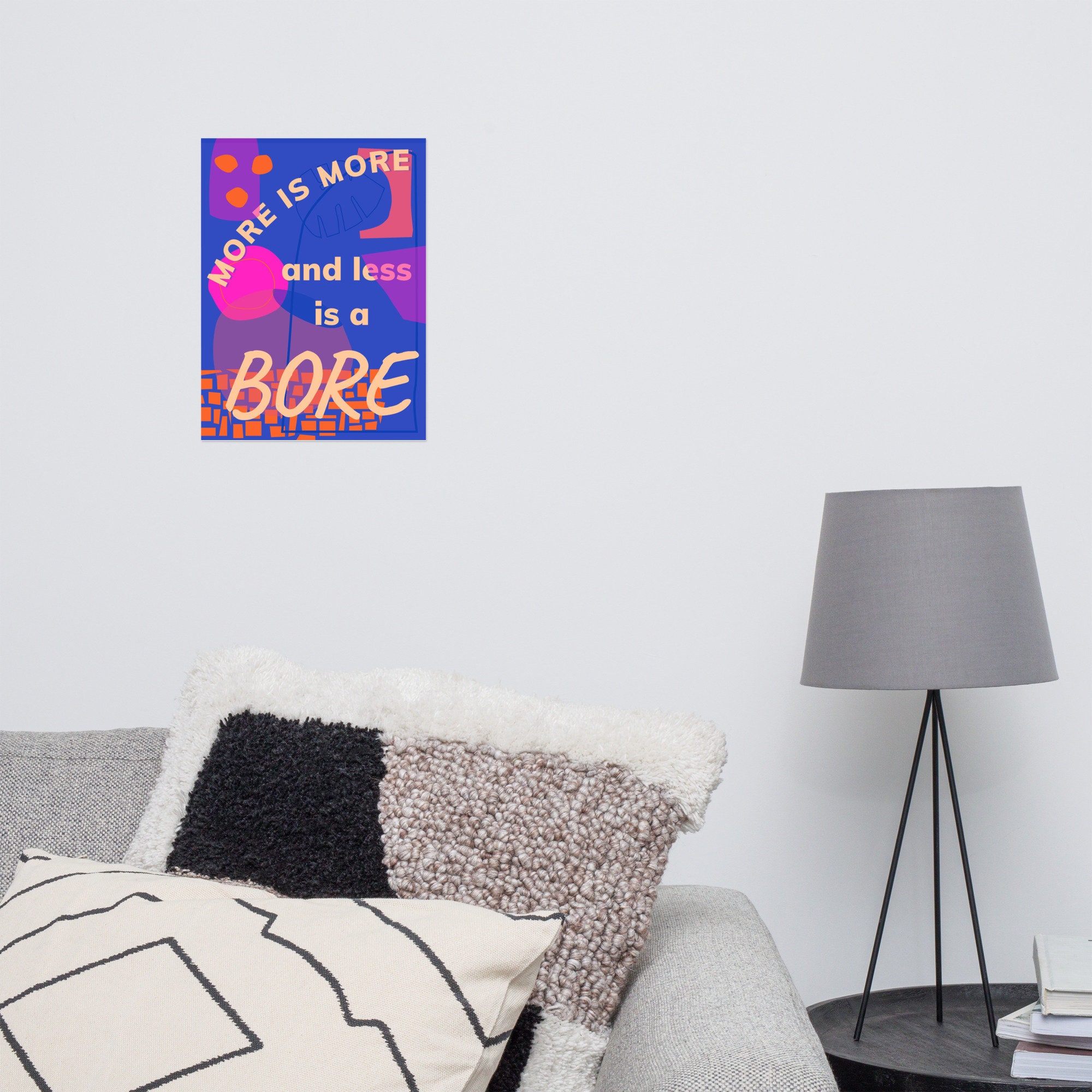 More is More and Less is a Bore Poster - Etsy