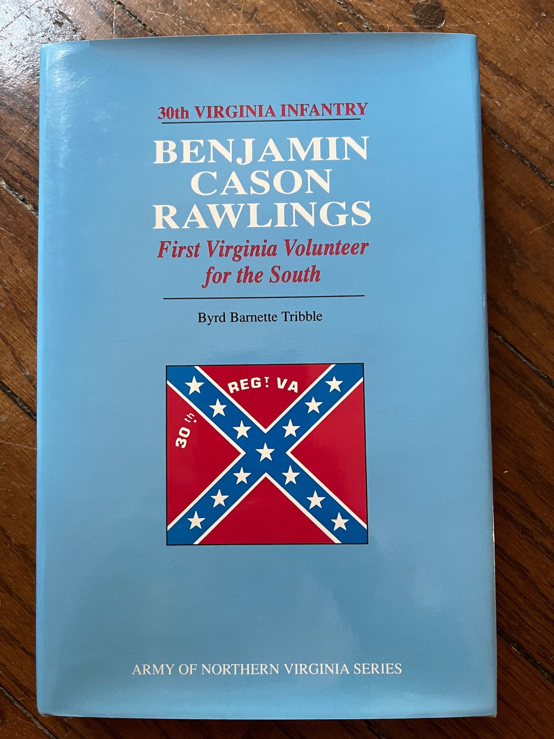 Benjamin Cason Rawlings -first Virginia Volunteer for the South by Byrd ...