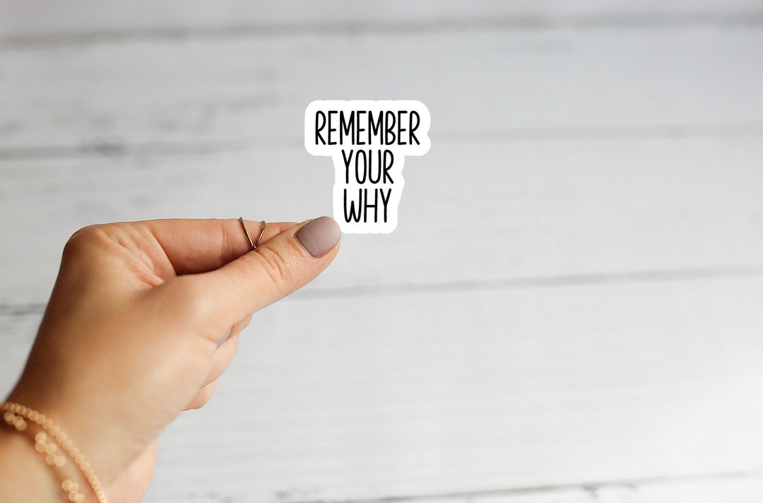 Remember Your Why Sticker / Motivational Sticker / Inspirational ...