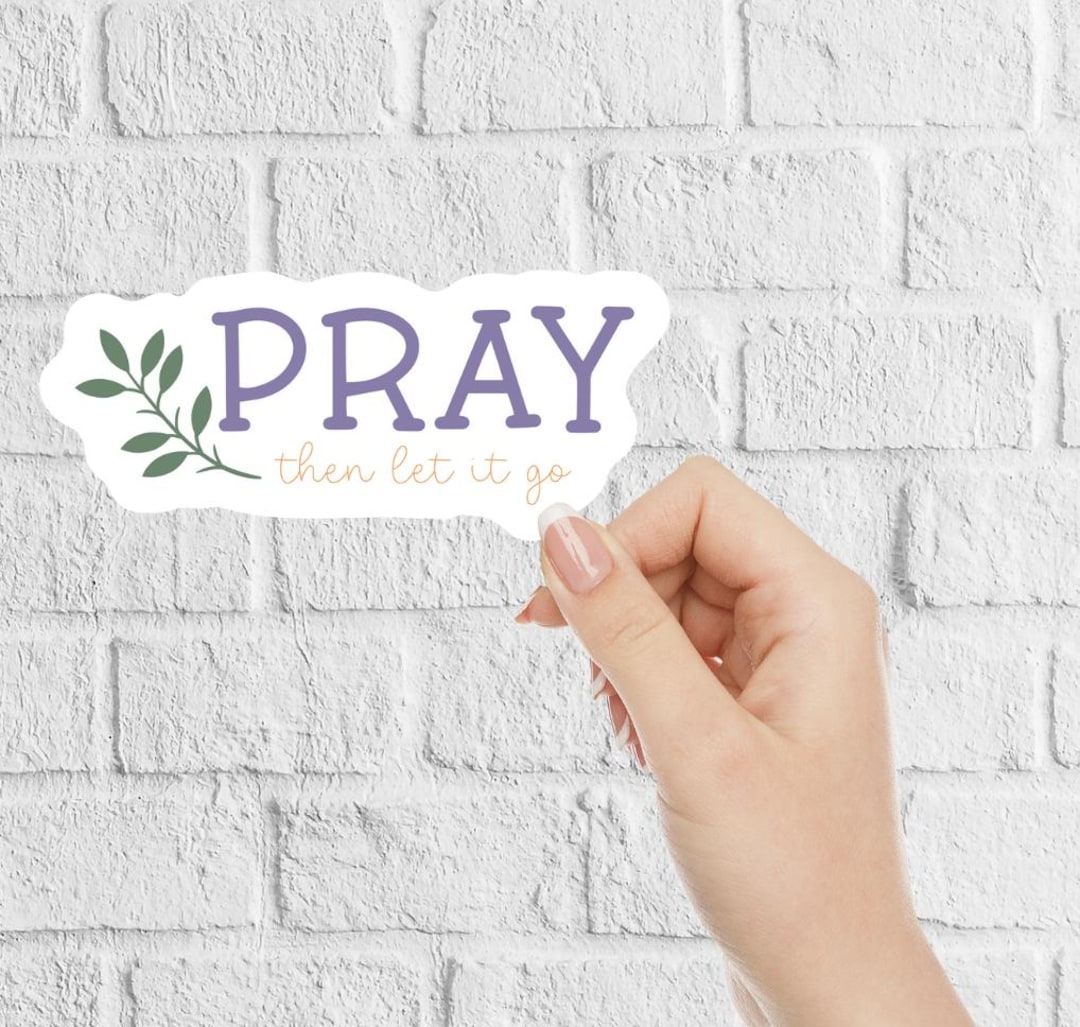 Pray Sticker / Religious Sticker / Pray Then Let It Go Sticker / No ...