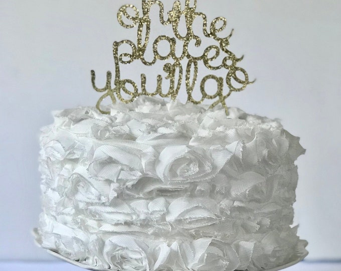 Oh the Places You'll Go Cake Topper: Glitter Party Decoration - Etsy