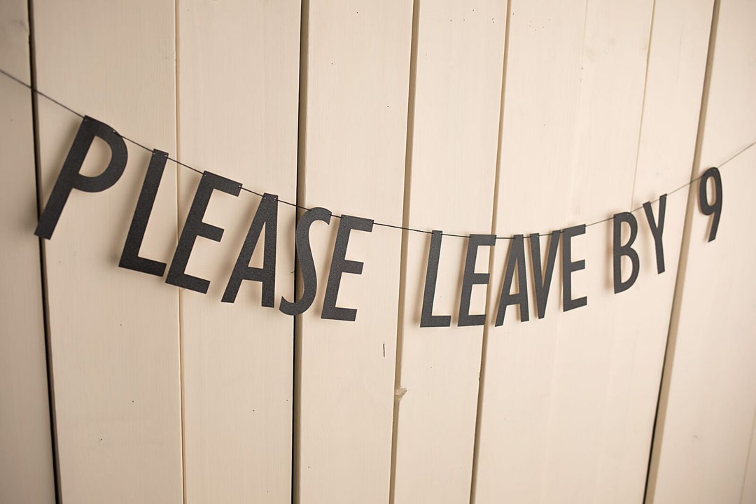 Please Leave by 9 Banner: Funny Sarcastic Party Decor - Etsy