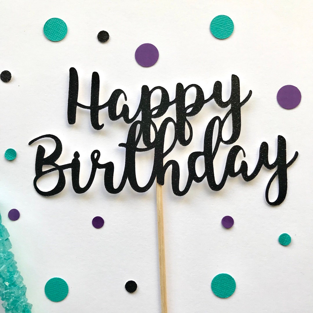 Happy Birthday Cake Topper, Party Topper, Birthday Cake Sign, First ...