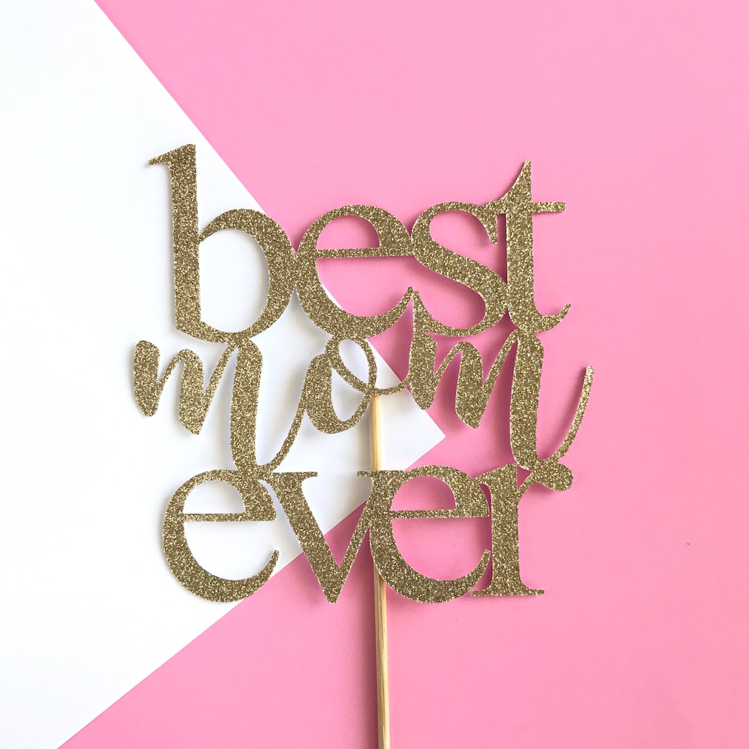 Best Mom Ever Cake Topper, Floral Cake Topper, Moms Day, Tea Party, Mom ...