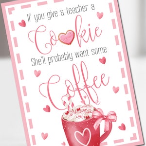 Printable Valentine's Day Gift Tag, If You Give Your Teacher Coffee ...