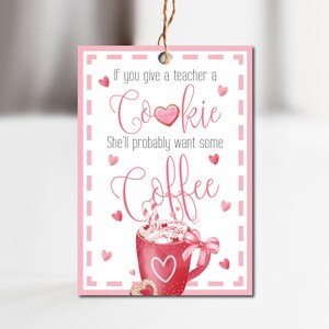 Printable Valentine's Day Gift Tag, If You Give Your Teacher Coffee ...